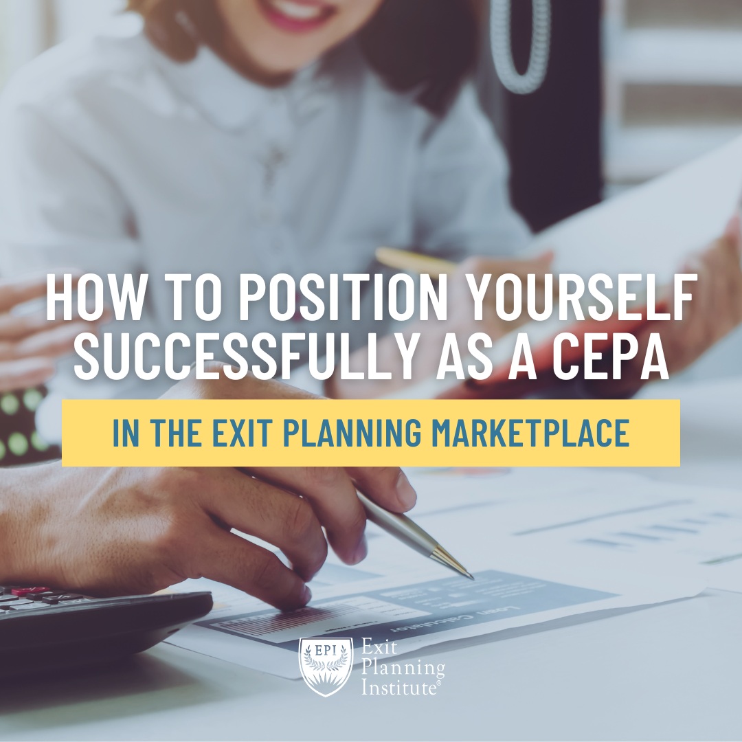 How to Position Yourself Successfully as a CEPA in the Exit Planning Marketplace